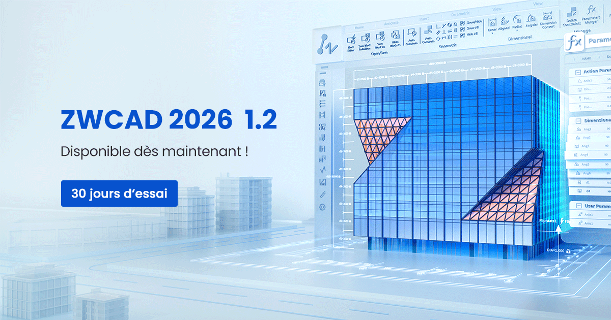 ZWCAD 2026 1.2 est disponible ! - ZWCAD